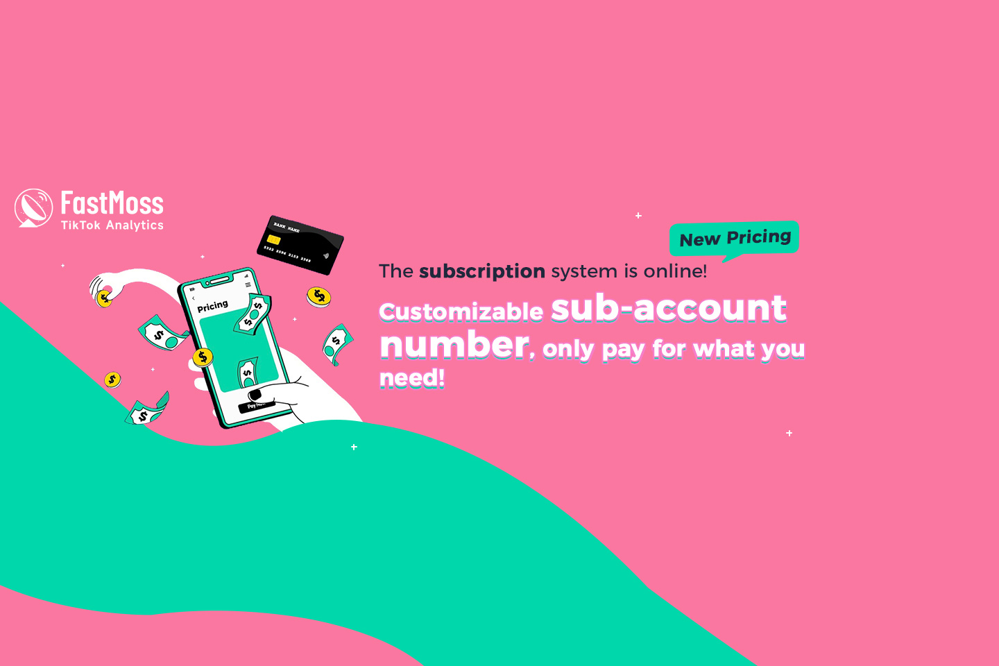 FastMoss Account Now is more Flexy and Lower Cost - FastMoss